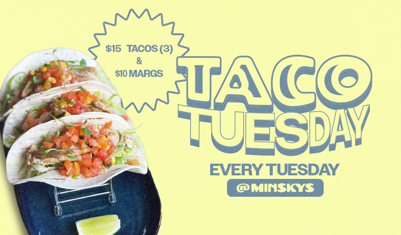 Taco Tuesday at Minskys - North Sydney Living